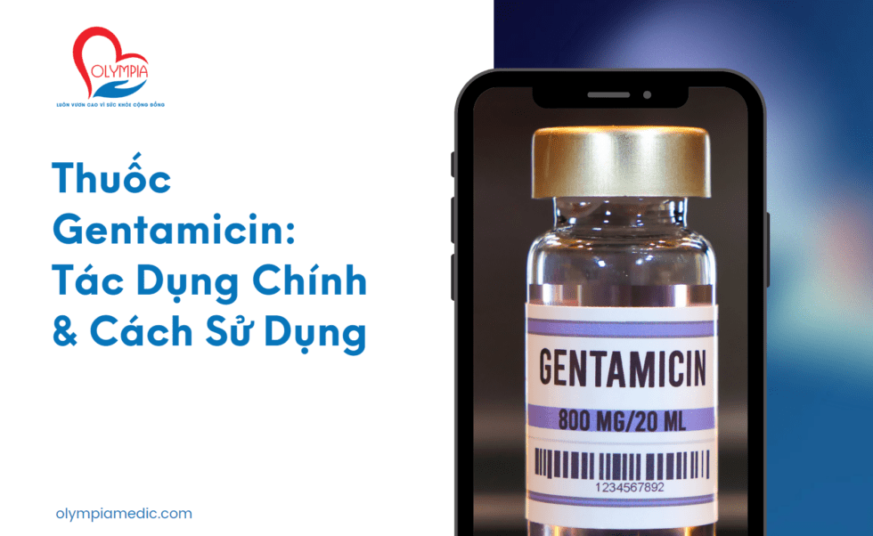 Thuốc Gentamicin: Tác Dụng Chính và Cách Sử Dụng - Phòng khám Đa khoa ...