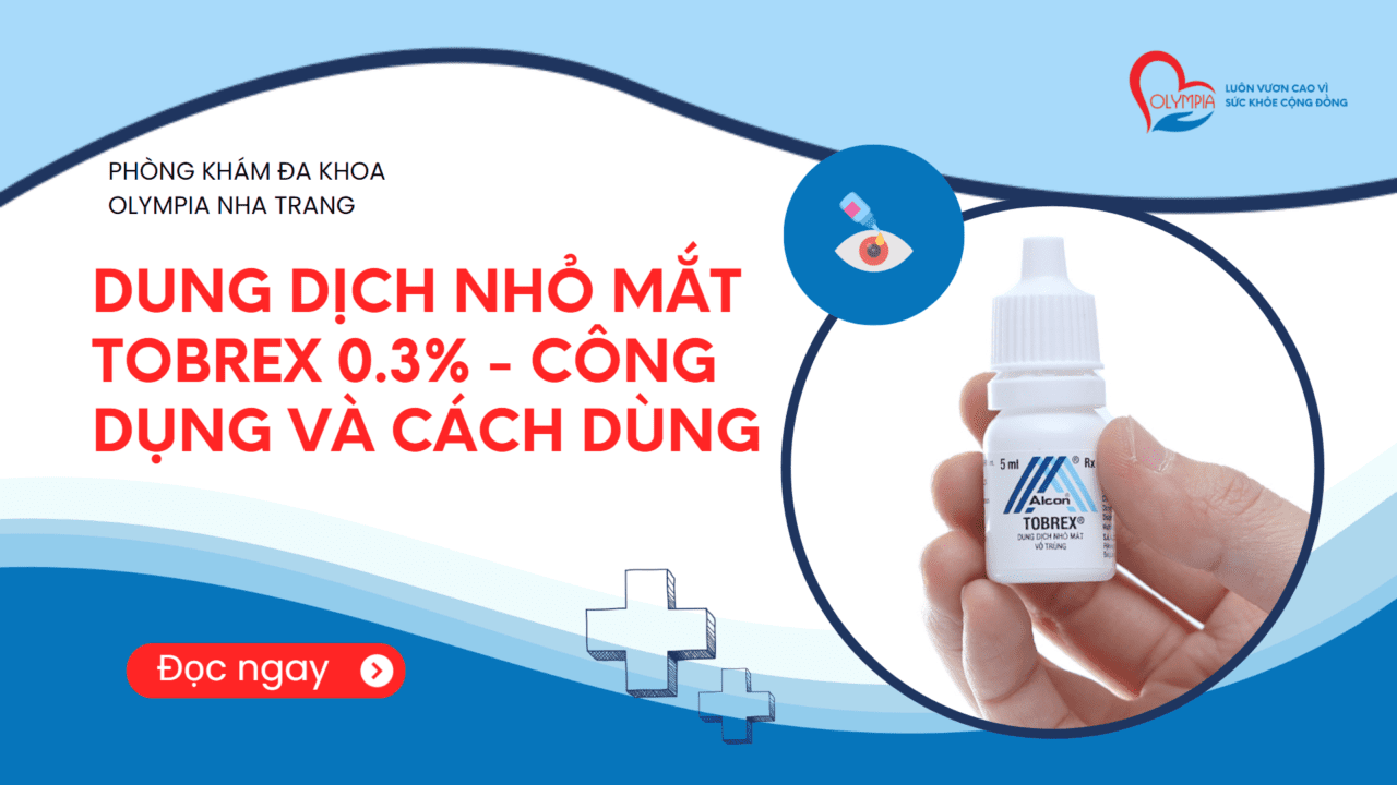 Dung Dịch Nhỏ Mắt Tobrex 0.3% - Công dụng và cách dùng - Phòng khám Đa ...