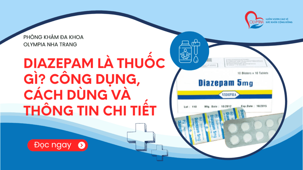 Diazepam là thuốc gì? Công dụng, cách dùng và thông tin chi tiết ...