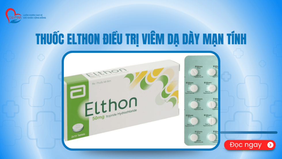 Thuốc Elthon Điều Trị Viêm Dạ Dày Mạn Tính | Phòng khám Đa khoa Olympia